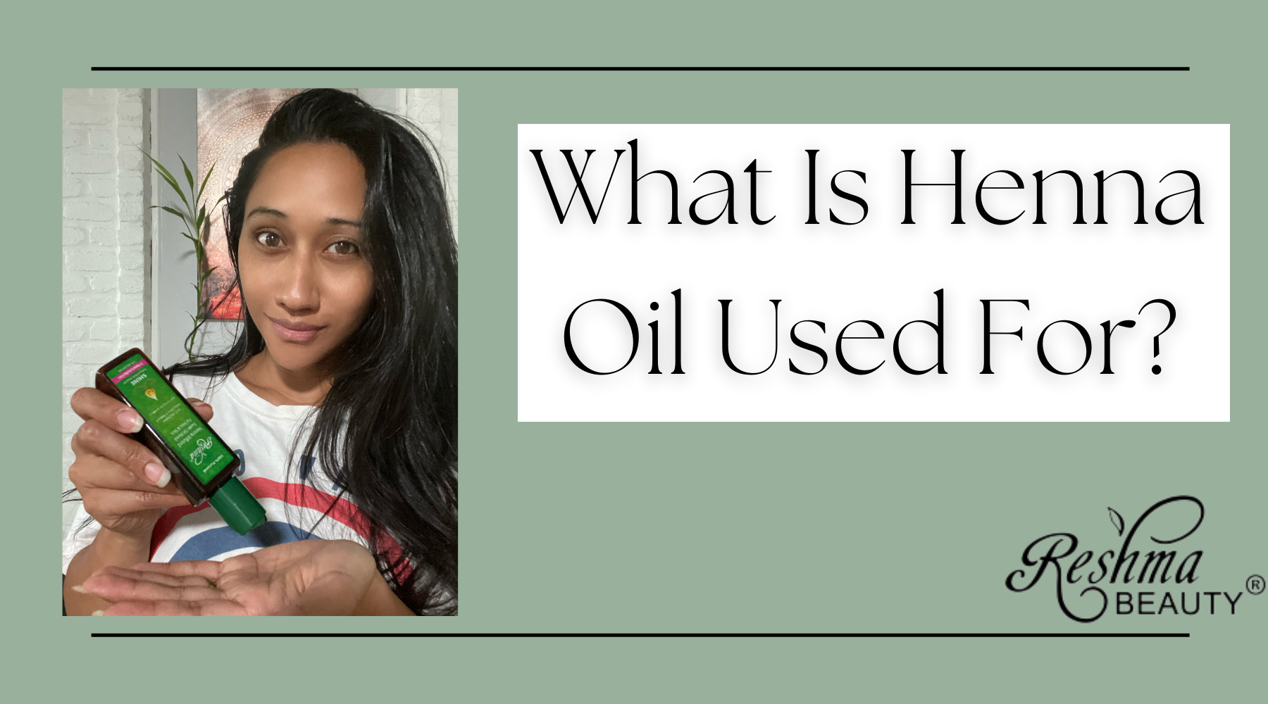 What Is Henna Oil Used For? – Reshma Beauty®